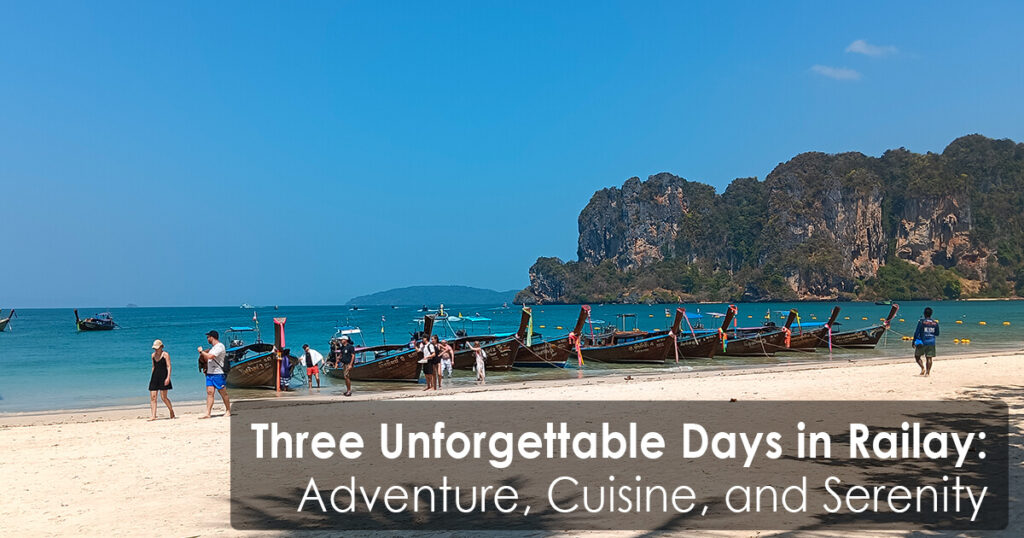 Three Unforgettable Days in Railay: Adventure, Cuisine, and Serenity